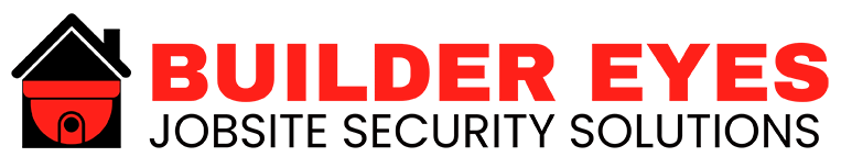 Enhance Jobsite Security with Builder Eyes Solutions